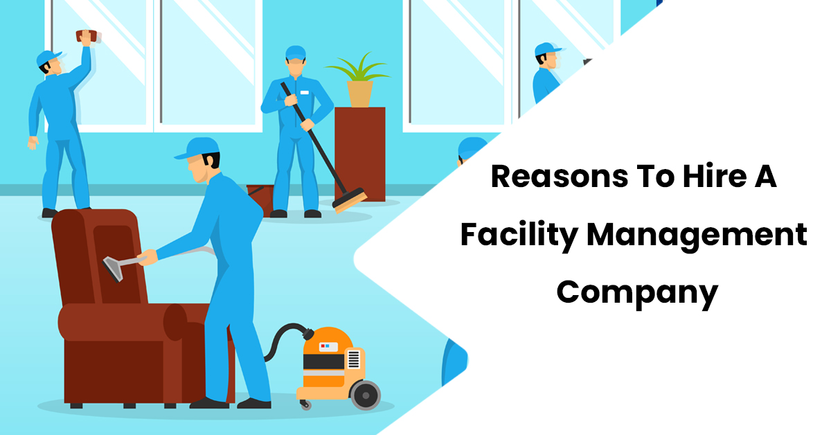 Top 10 Reason Why Does Your Company Need Facility Management ...